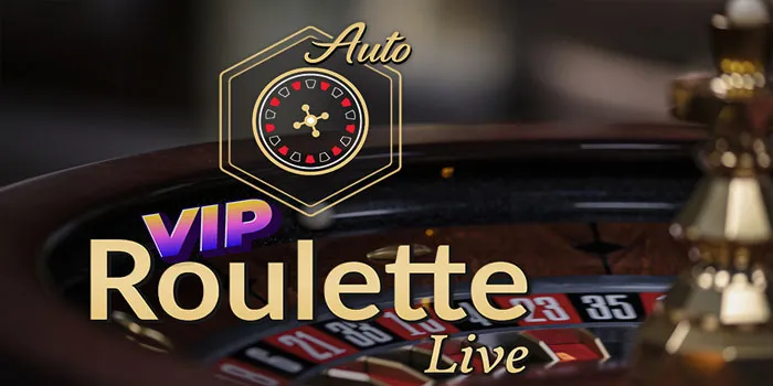 Auto-Roulette VIP - Panduan Bermain Untuk Pemain Pengalaman